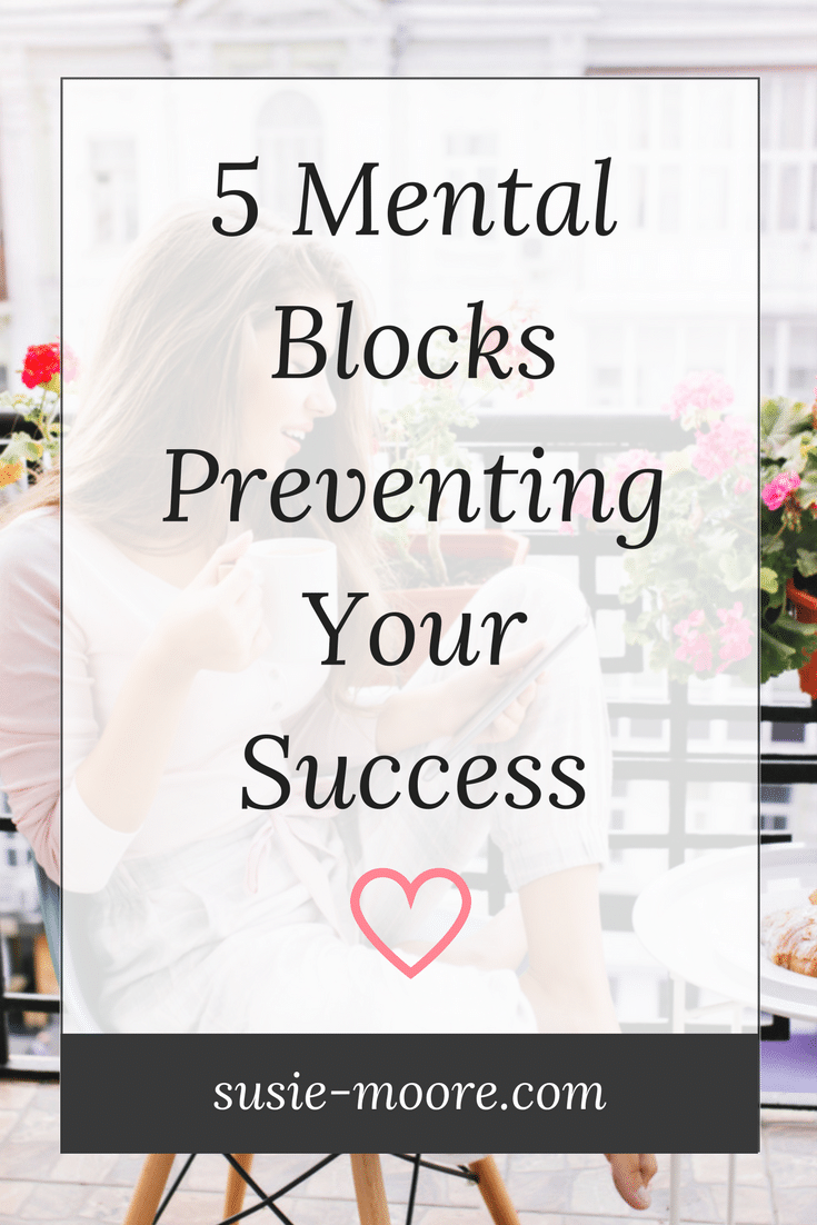 5 Mental Blocks Preventing Your Growth - Susie Moore