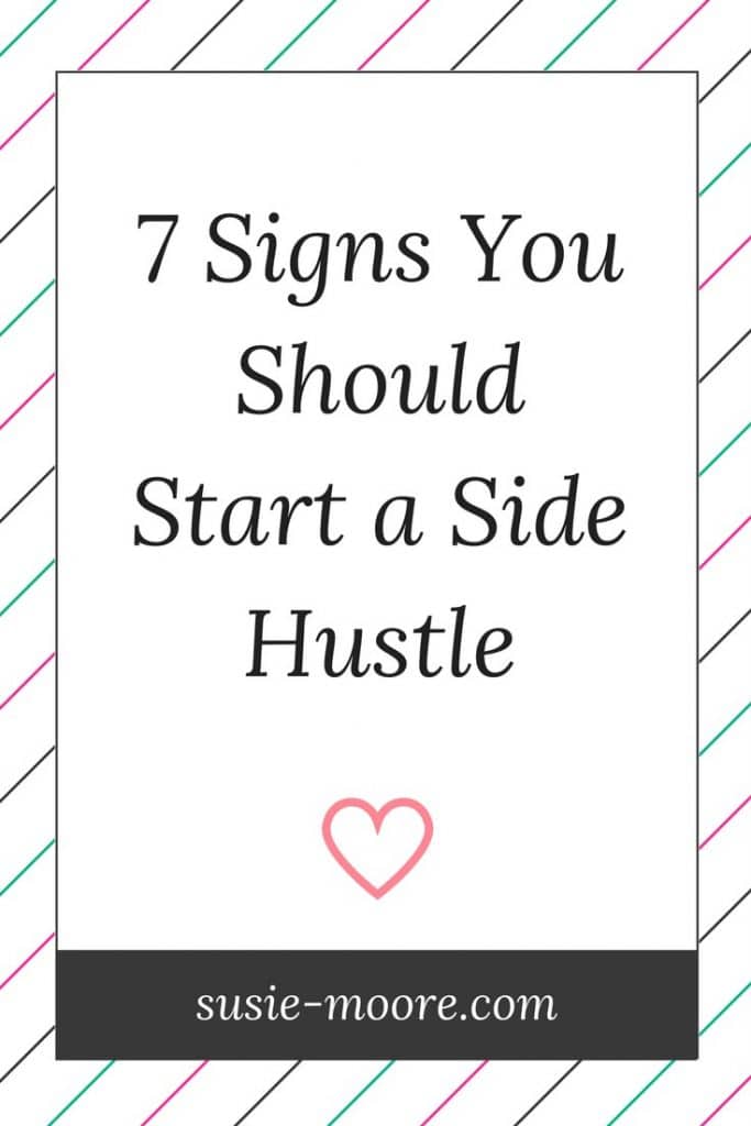 7 Signs You Have a Side Hustle Within - Susie Moore